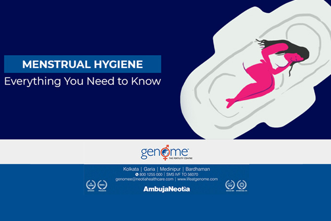 Menstrual Hygiene- Everything You Need to Know About - Genomeivf
